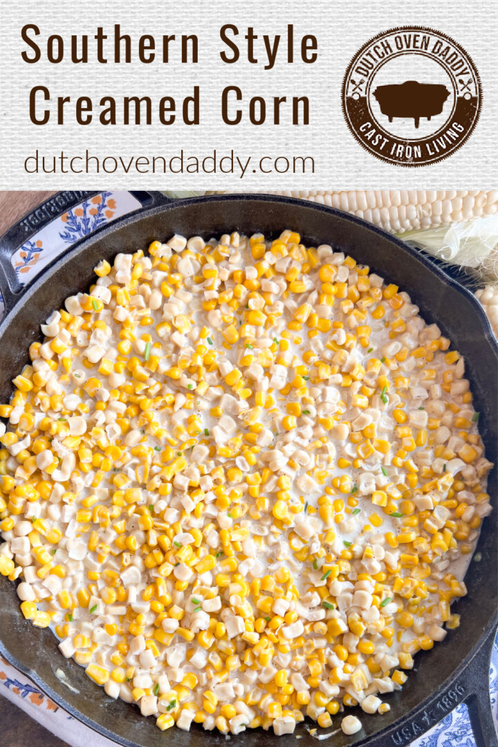 Southern Style Creamed Corn - Dutch Oven Daddy